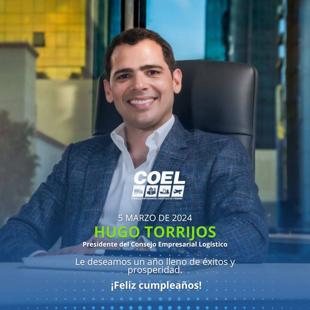 ¡Feliz cumpleaños Hugo Torrijos! | COEL - Consejo Empresarial Logístico